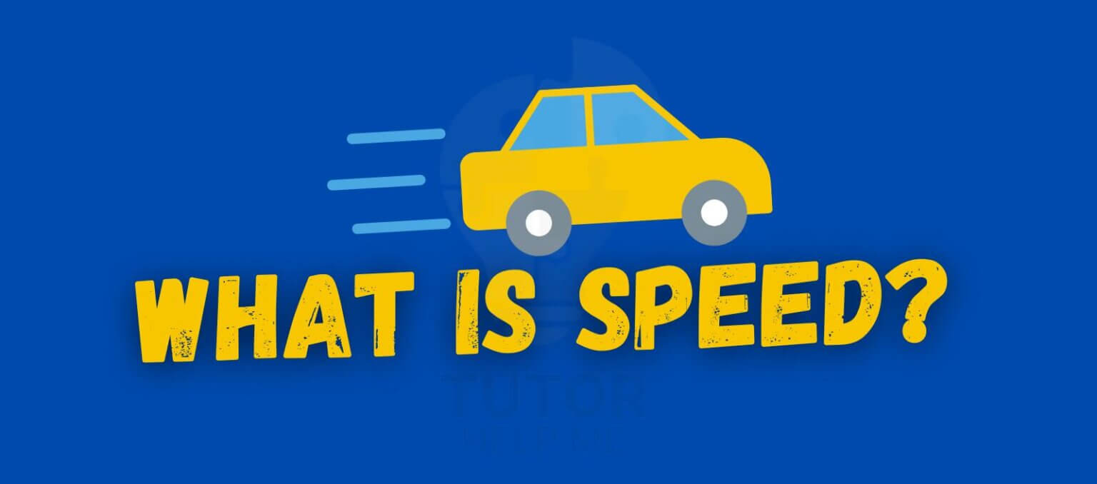 What is Speed? Formula, SI Unit, and Types with Examples