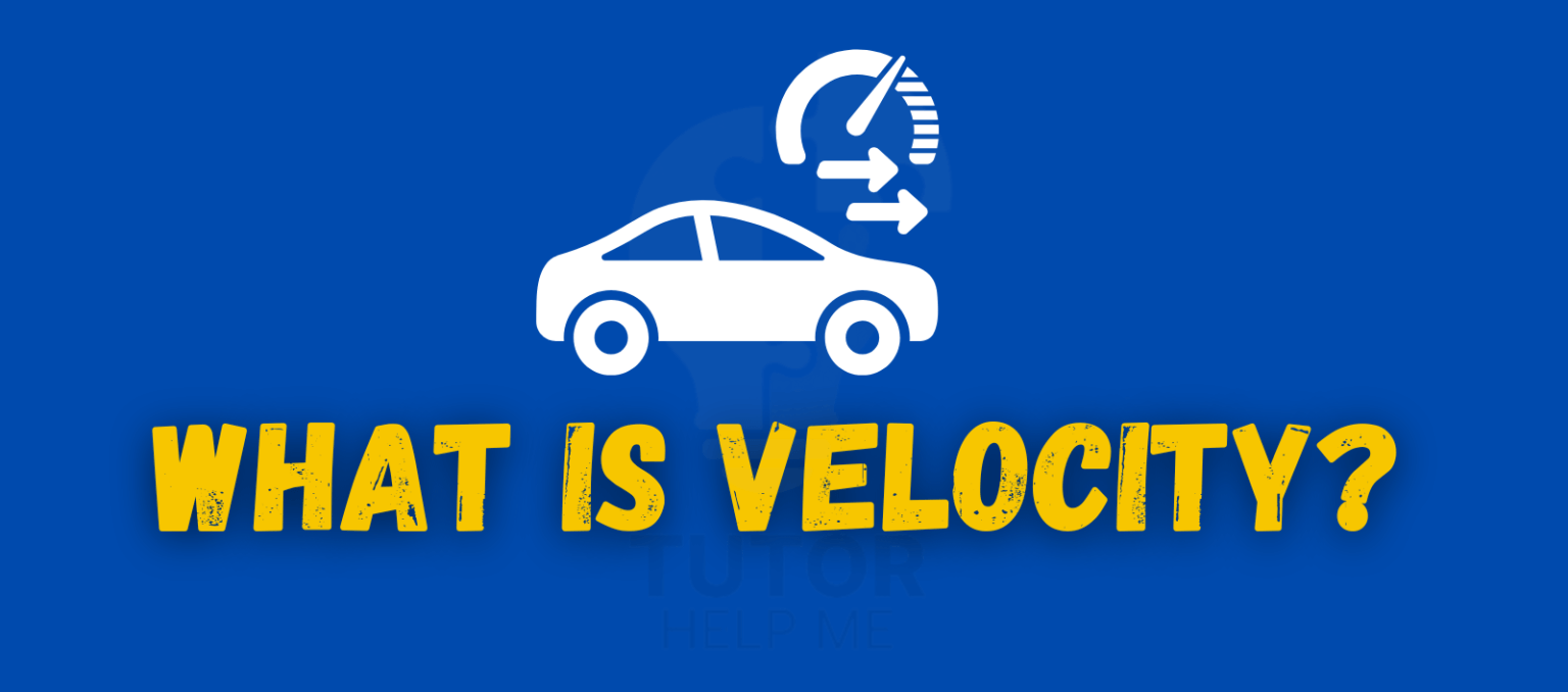 What is Velocity? Units, Formula, Types - Tutorhelpme