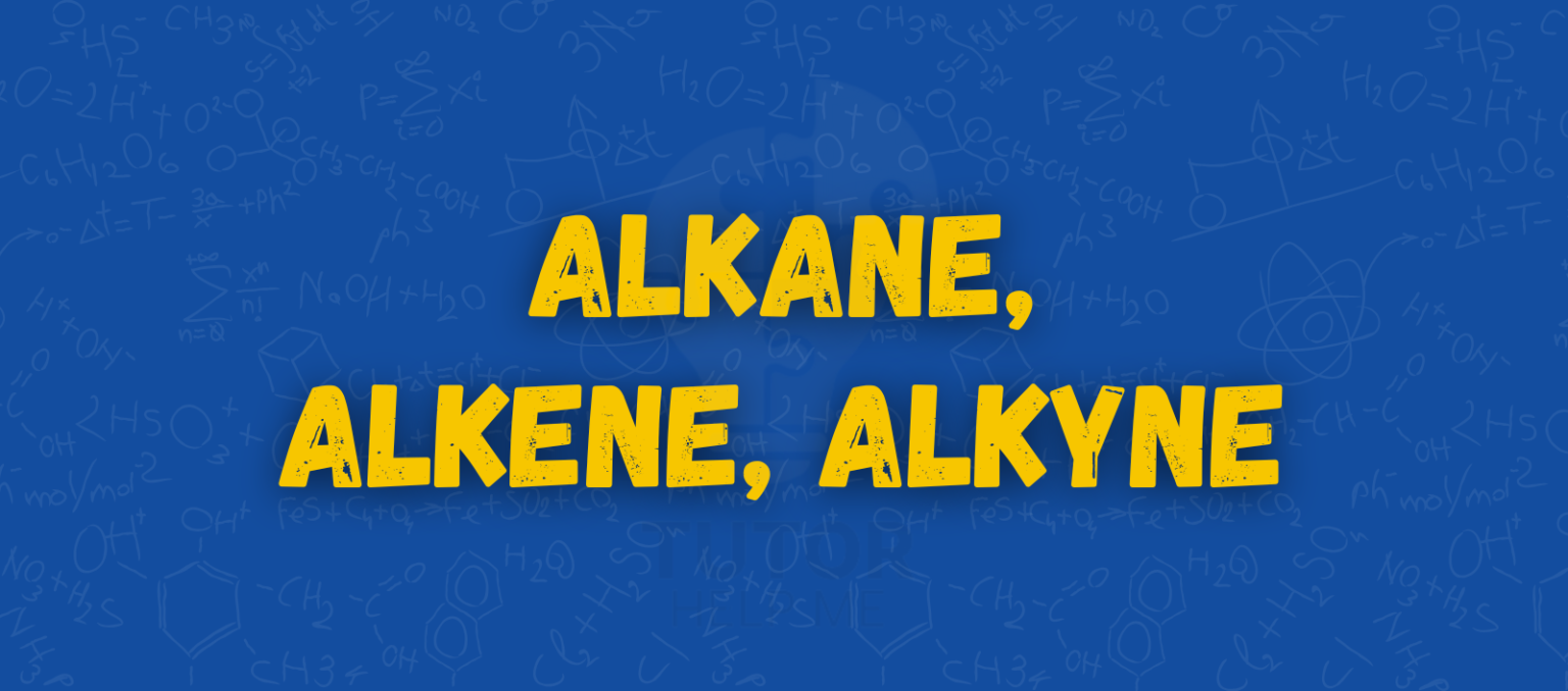What Are Alkanes, Alkenes, and Alkynes? - Tutorhelpme