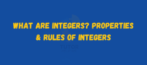 What are Integers? Properties & Rules of Integers